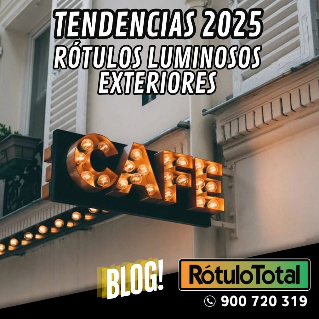 Tendencias 2025 rótulos luminosos exterior - Rotulación en Alicante ...